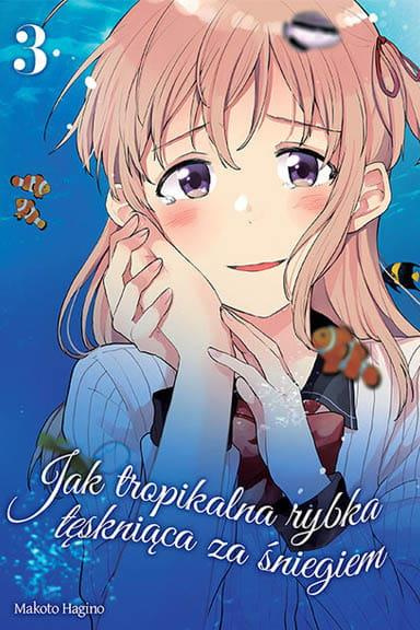 Jak tropikalna rybka tęskniąca za śniegiem tom 03 | Manga \ Studio JG \ Jak tropikalna rybka ...