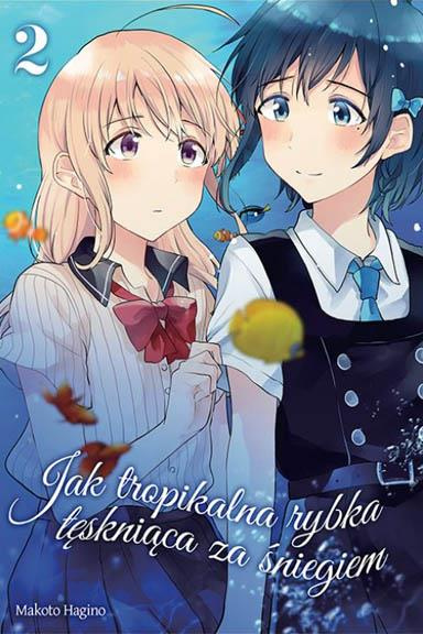 Jak tropikalna rybka tęskniąca za śniegiem tom 02 | Manga \ Studio JG \ Jak tropikalna rybka ...